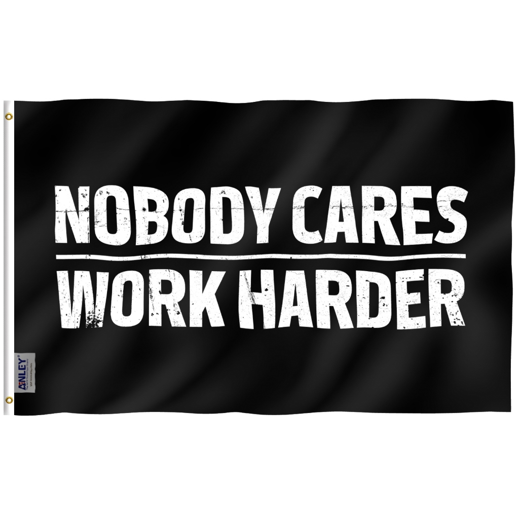 Anley 3x5 Ft Nobody Cares Work Harder Flag - Fitness Inspirational ...
