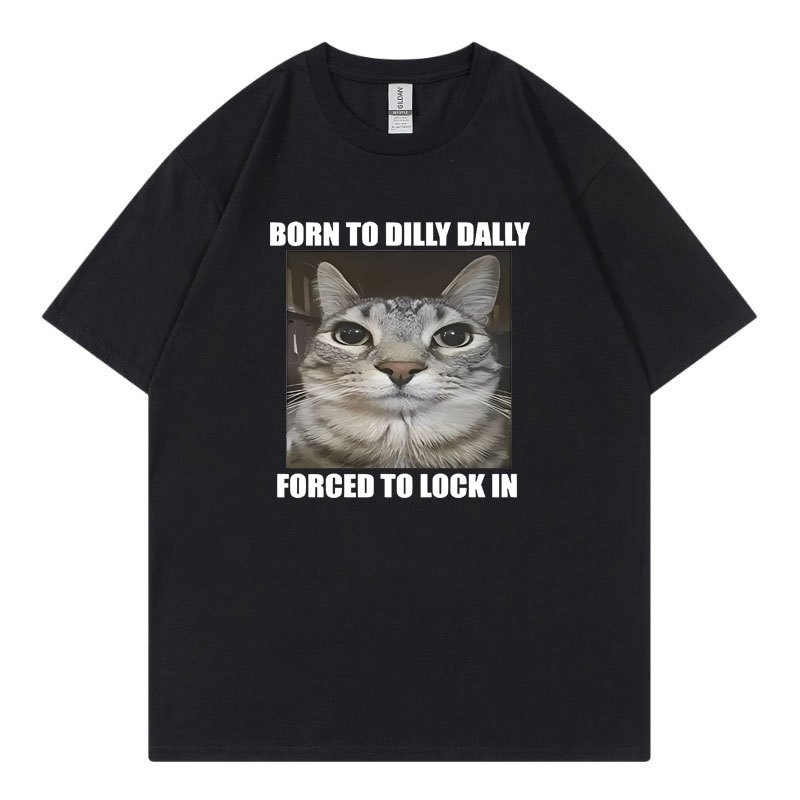 Born To Dilly Dally Forced To Lock in Cat Funny Graphic T Shirt Men ...