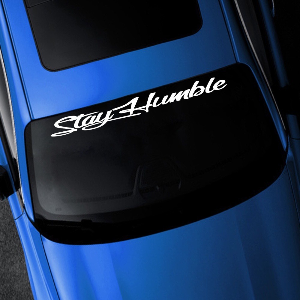 Stay Humble Sticker for Car Windshield Banner Decal Sticker 汽车贴纸 ...