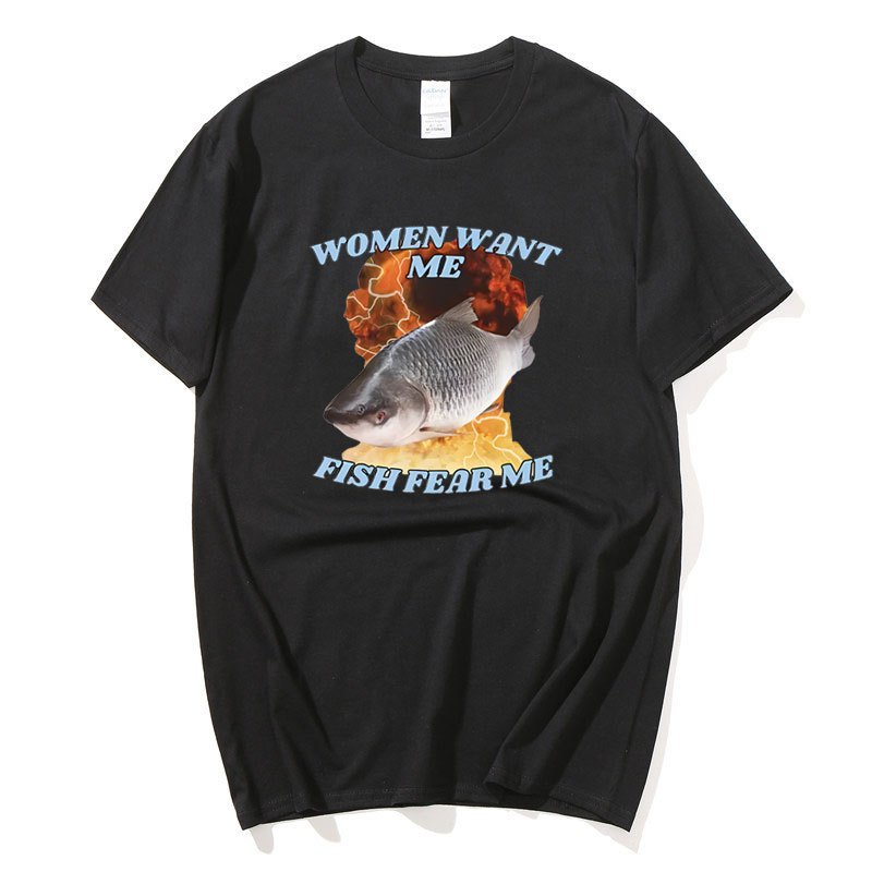Funny Women Want Me Fish Fear Me Meme Graphic T-Shirt Fashion Harajuku ...