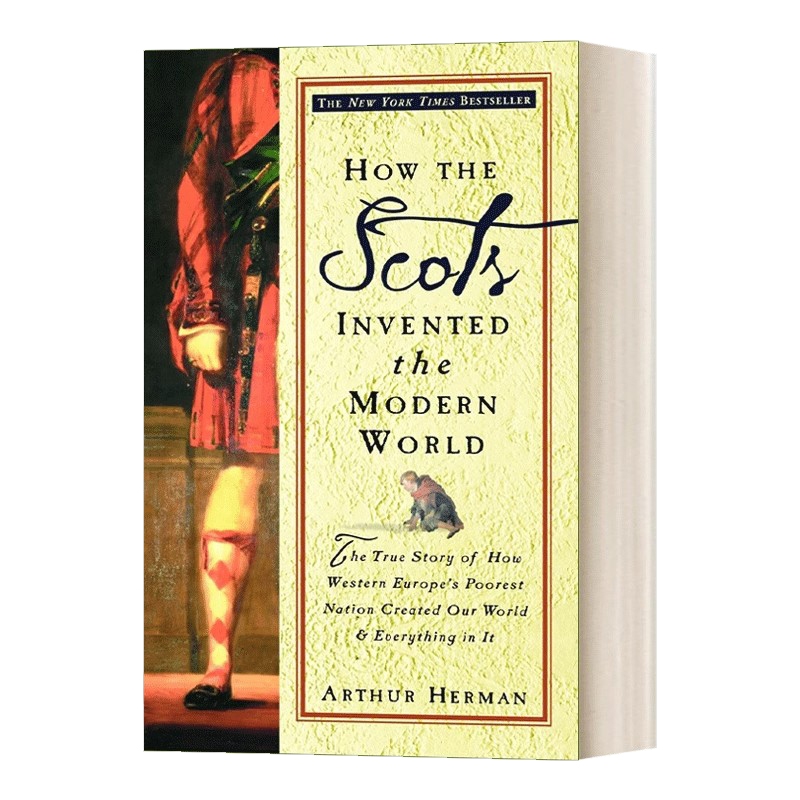 How the Scots Invented the Modern World Arthur Herman Original English ...