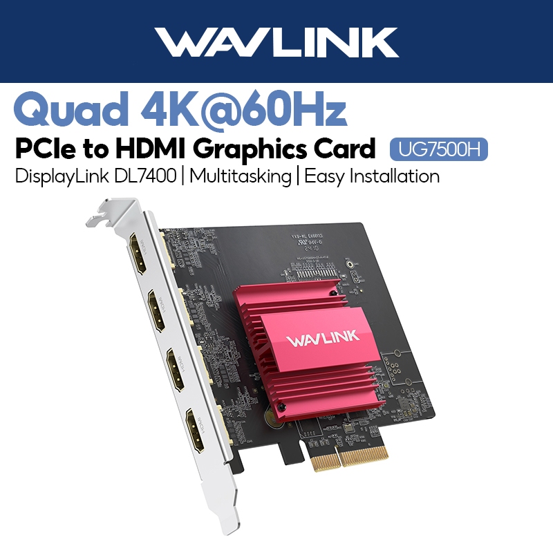 WAVLINK PCIe 3.0 to Quad 4K@60Hz DisplayLink HDMI Graphics Card For ...