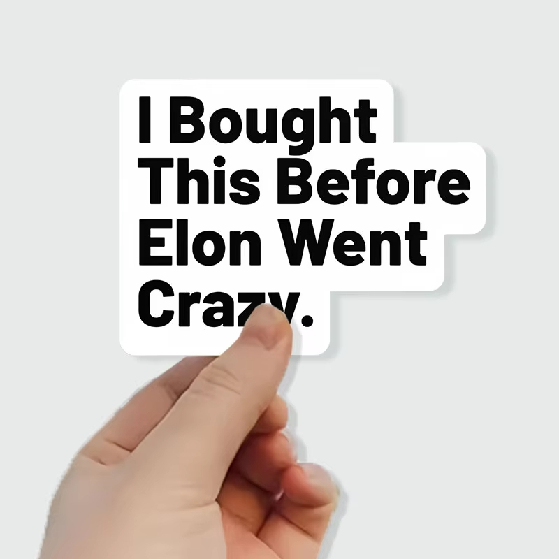 I Bought This Before Elon Went Crazy Car Stickers Waterproof Auto Rear ...