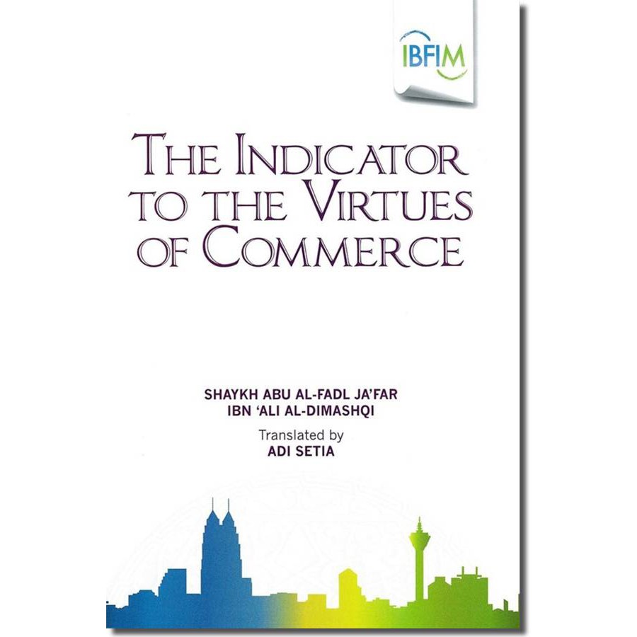 The Indicator to the Virtues of Commerce (Al-Isharah Ila Mahasin Al ...