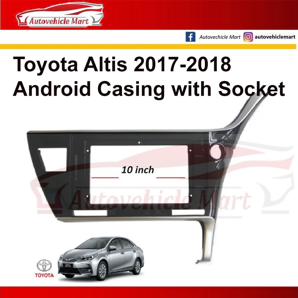 Toyota Altis 2017-2018 Android Player Casing 10.1" with Socket | Shopee ...