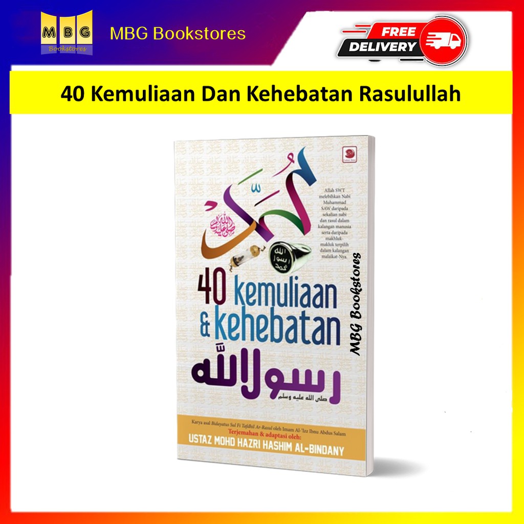 40 Kemuliaan Dan Kehebatan Rasulullah Penulis : Ustaz Mohd Hazri Hashim ...