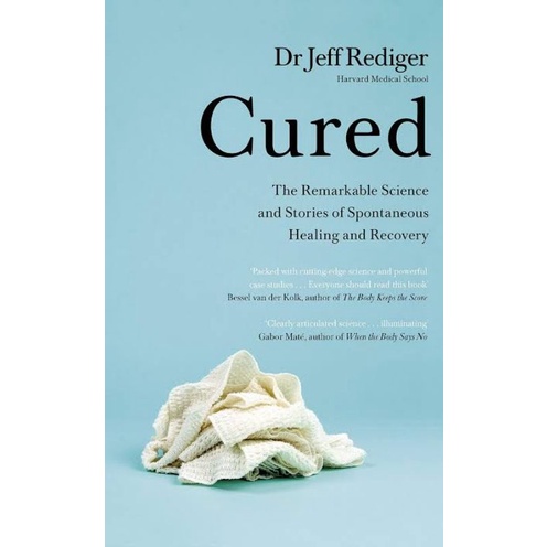 CURED: The New Science of Spontaneous Healing by Dr. Jeff Rediger ...