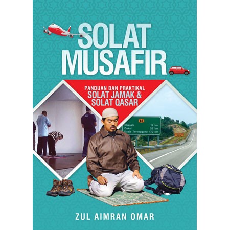 [MR] MUST READ Solat Musafir: Panduan Dan Praktikal Solat Jamak & Solat ...
