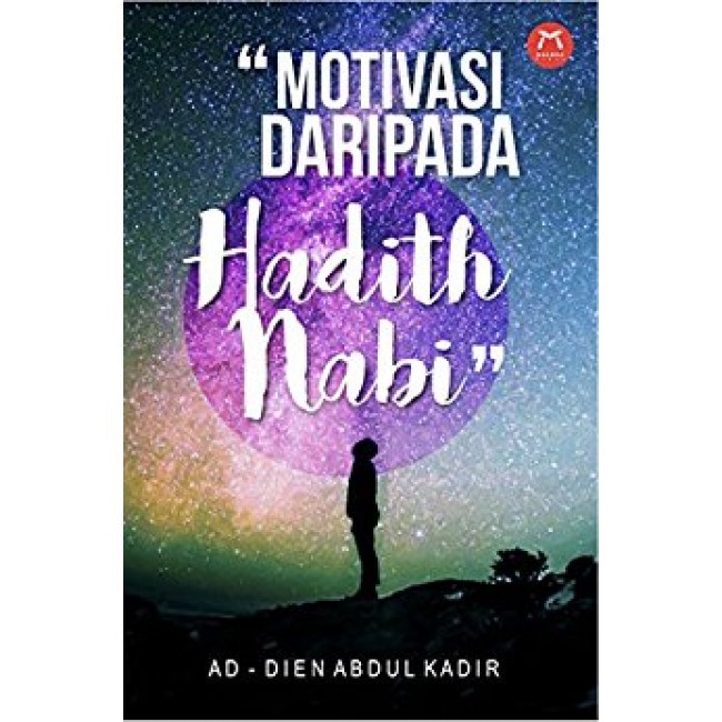 MOTIVASI DARIPADA HADITH NABI - USTAZ ADDIEN ABDUL KADIR (MALAHA PRESS ...