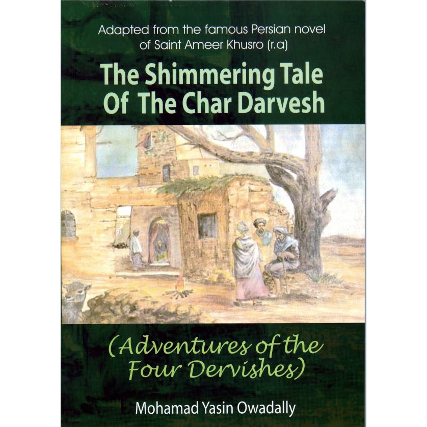 The Shimmering Tale of The Char Darvesh: Adventures of The Four Dervishes-Adapted From The ...