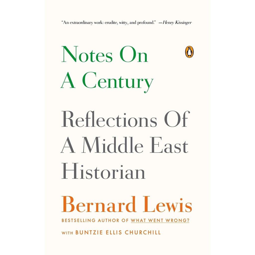 Notes on a Century Reflections of a Middle East Historian Bernard Lewis ...