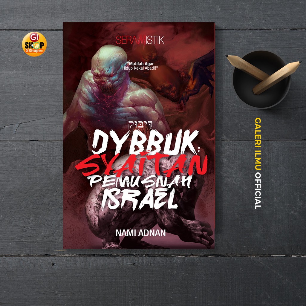 NOVEL FIKSYEN SERAMISTIK PURIS - DYBBUK: SYAITAN PEMUSNAH ISRAEL - Nami ...