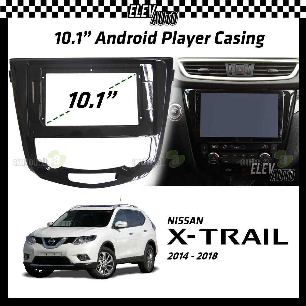 Nissan X-Trail X Trail Xtrail 2014-2018 Android Player Casing 10.1 ...
