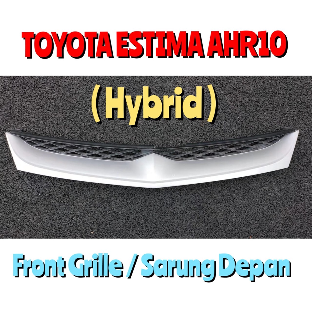 🇯🇵🇯🇵 Toyota Estima AHR10 ( Hybrid ) Front Grille / Grill Guard / Sarung ...