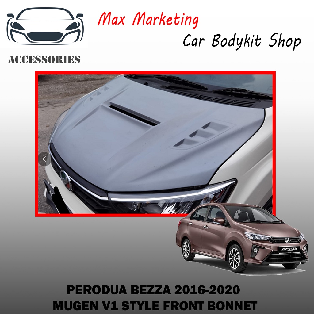 PERODUA BEZZA 2016-2020 MUGEN ADVANCE MUGEN V1 STYLE FRONT BONNET FIBER ...