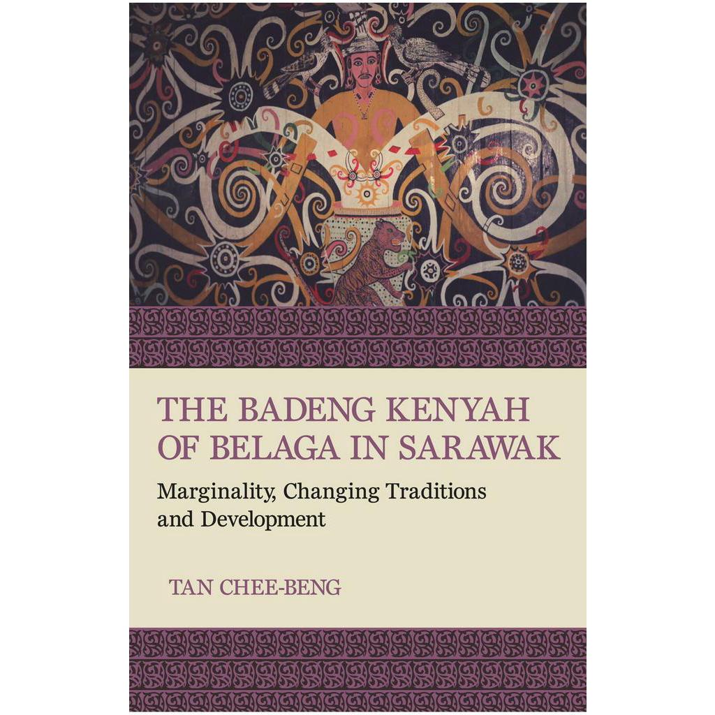The Badeng Kenyah of Belaga in Sarawak | Tan-Chee Beng (SIRD) | Shopee ...