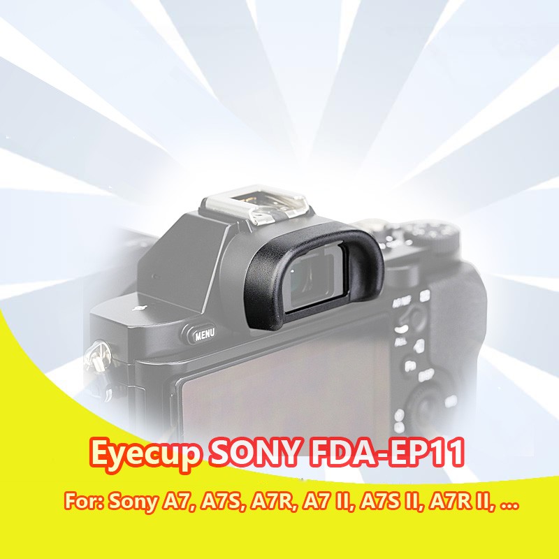 Eyecup / Eyecup Sony FDA-EP11 for Sony A7, A7II, A7R, A7RII, A7S, A7SII ...