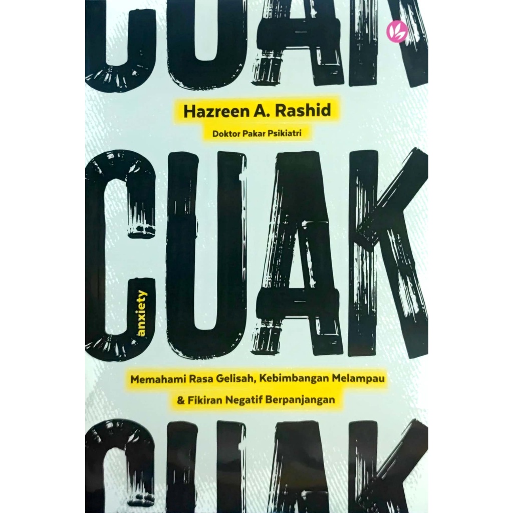 CUAK: Memahami Rasa Gelisah, Kebimbangan Melampau & Fikiran Negatif ...