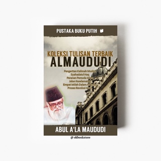 Koleksi Tulisan Terbaik Al-Maududi oleh Abul A’la Maududi | Shopee Malaysia
