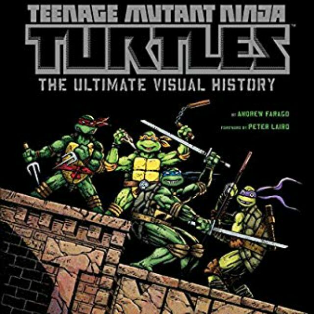 Andrew Farago Teenage Mutant Ninja Turtles: The Ultimate Visual History ...