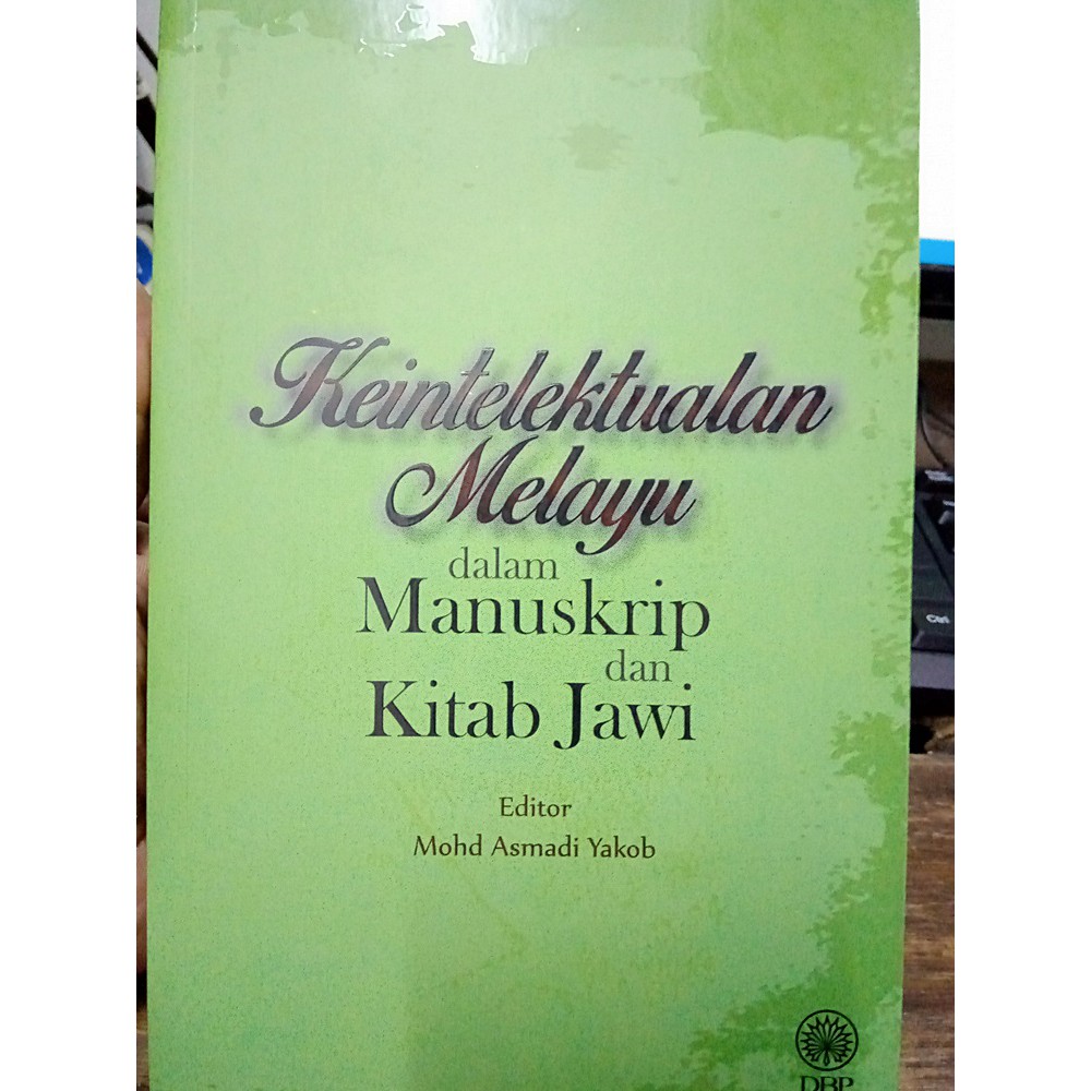 (DBP) Keintelektualan Melayu dalam Manuskrip dan Kitab Jawi - Mohd ...