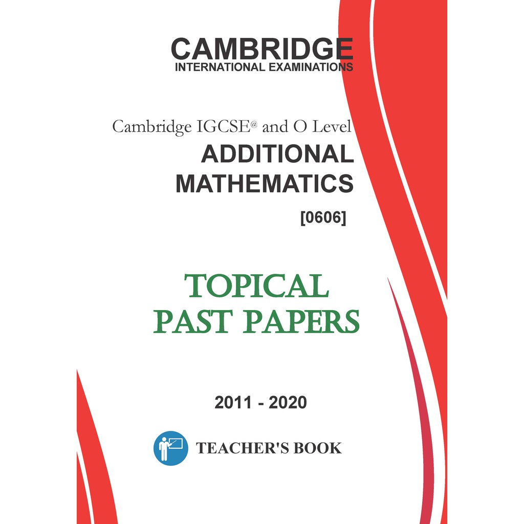 IGCSE Cambridge Additional Mathematics (0606)-Topical Past Papers ...