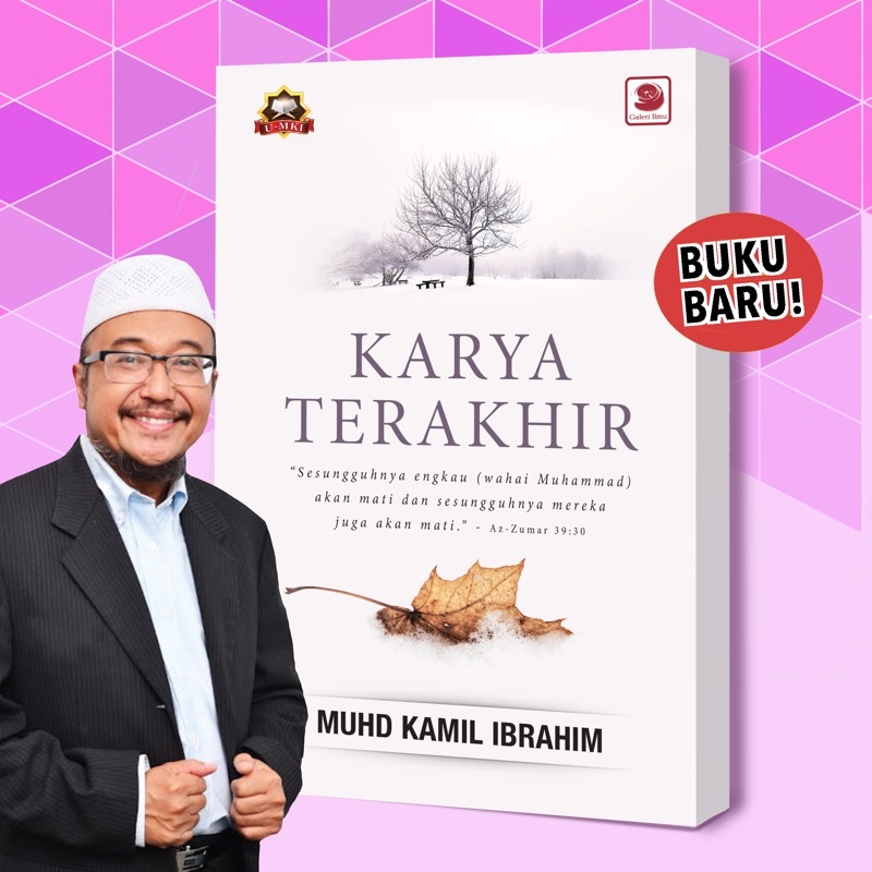 KARYA TERAKHIR- muhd kamil ibrahim- Galeri Ilmu | Shopee Malaysia
