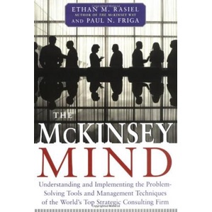 The McKinsey Mind: Understanding and Implementing the Problem-Solving ...