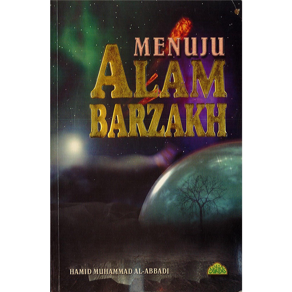 BUKU : MENUJU ALAM BARZAKH | Renungilah perjalanan hidup yang telah lalu agar tidak tergolong ...