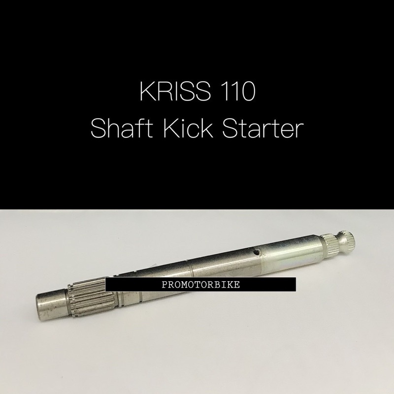 MODENAS KRISS110 KRISS 110 KICK STARTER SHAFT | Shopee Malaysia