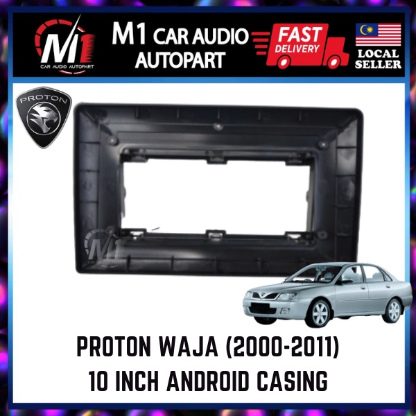 Proton Waja (2000-2011) 10 Inch Android Casing + Socket | Shopee Malaysia