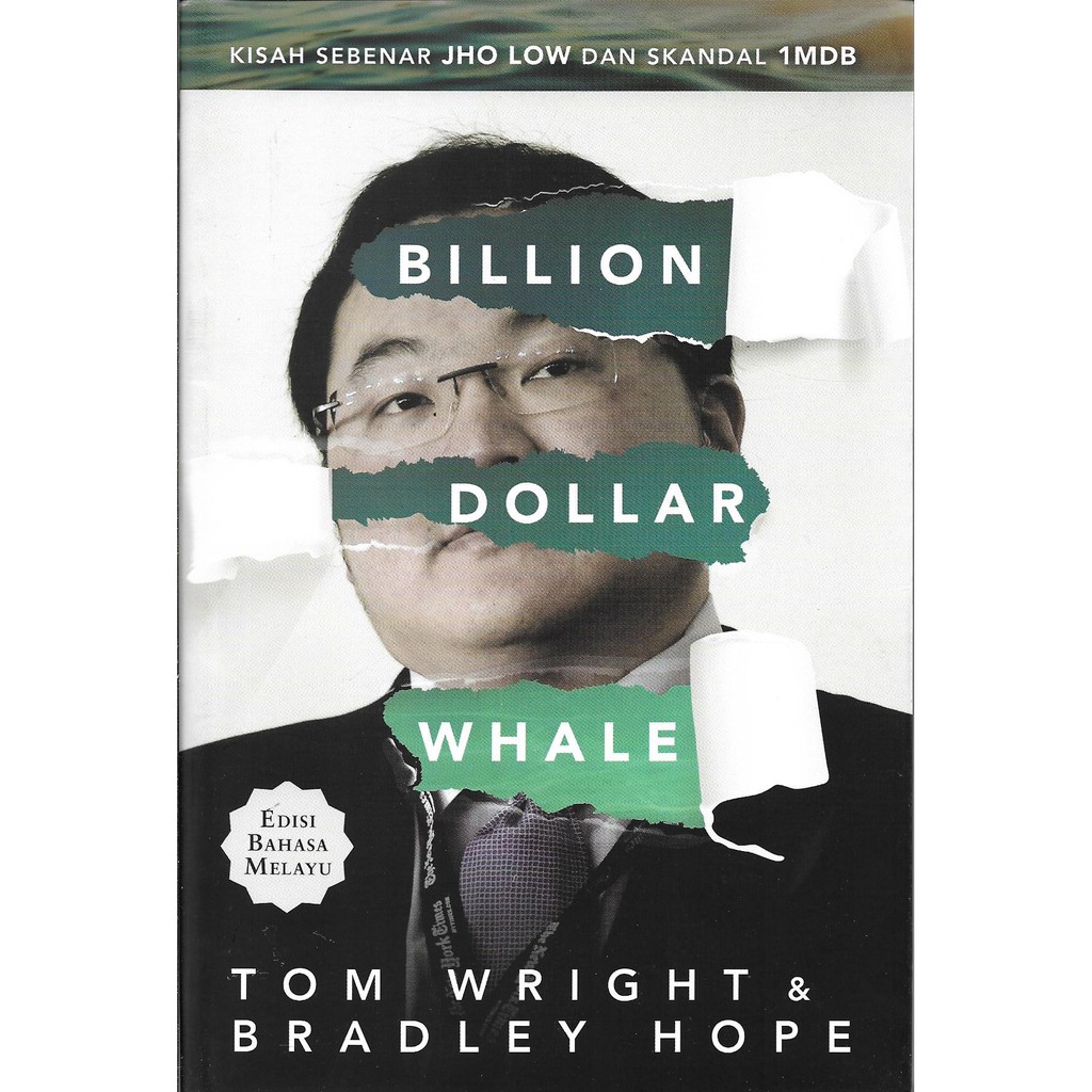 Billion Dollar Whale: Kisah Sebenar Jho Low Dan Skandal 1MDB (Edisi ...