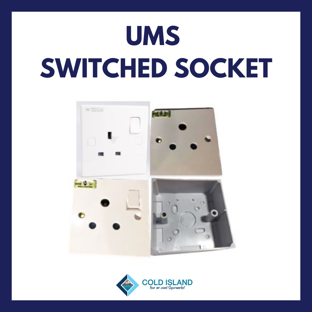 UMS SWITCHED SOCKET 13AMP/ UMS SWITCHED SOCKET 15AMP/ UMS UNSWITCHED ...