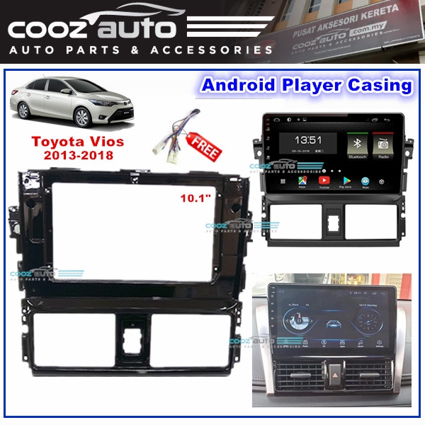 Toyota Vios 2013 - 2018 Dashboard Audio Android Player Radio FM Casing ...