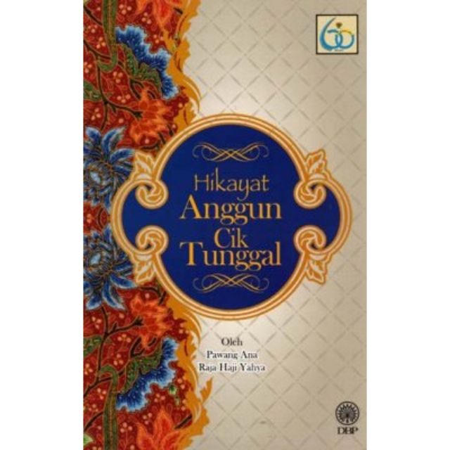 HIKAYAT ANGGUN CIK TUNGGAL ( Pengarang : Pawang Ana & Raja Haji Yahya ...
