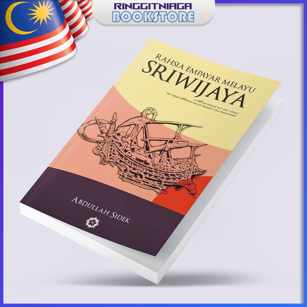 Rahsia Empayar Melayu Sriwijaya - BUKU SEJARAH - Abdullah Sidek ...