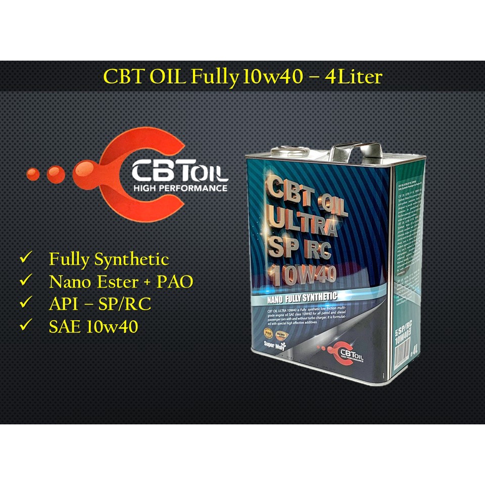 CBT OIL 10w40 4L API SP/RC NANO ESTER+PAO High Performance Fully ... CBT OIL 10w40 4L API SP/RC NANO ESTER+PAO High Performance Fully ...