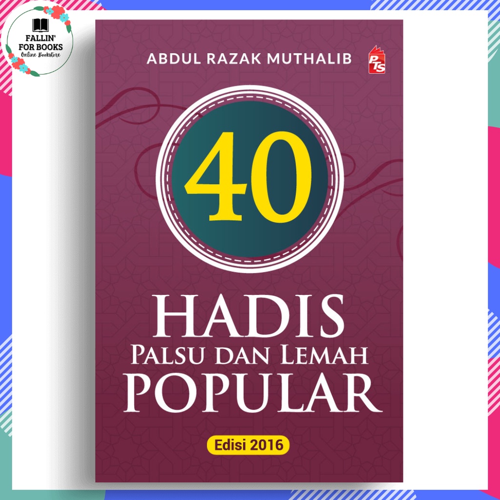 40 Hadis Palsu dan Lemah Popular - Abdul Razak Muthalib (PTS) | Shopee ...