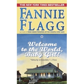 [BnB] Welcome to the World, Baby Girl! by Fannie Flagg (Condition ...