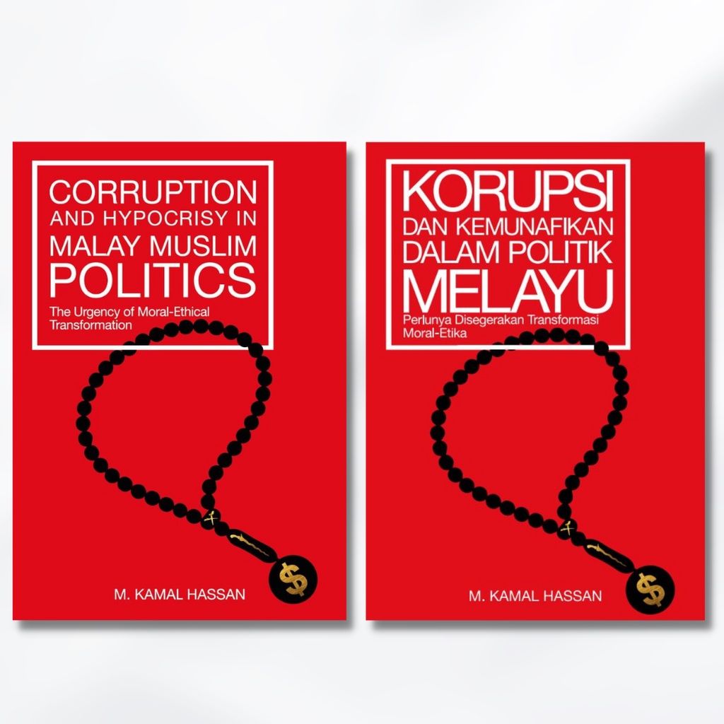[BM/BI] CORRUPTION AND HYPOCRISY IN MALAY MUSLIM POLITICS : The Urgency of Moral-Ethical ...
