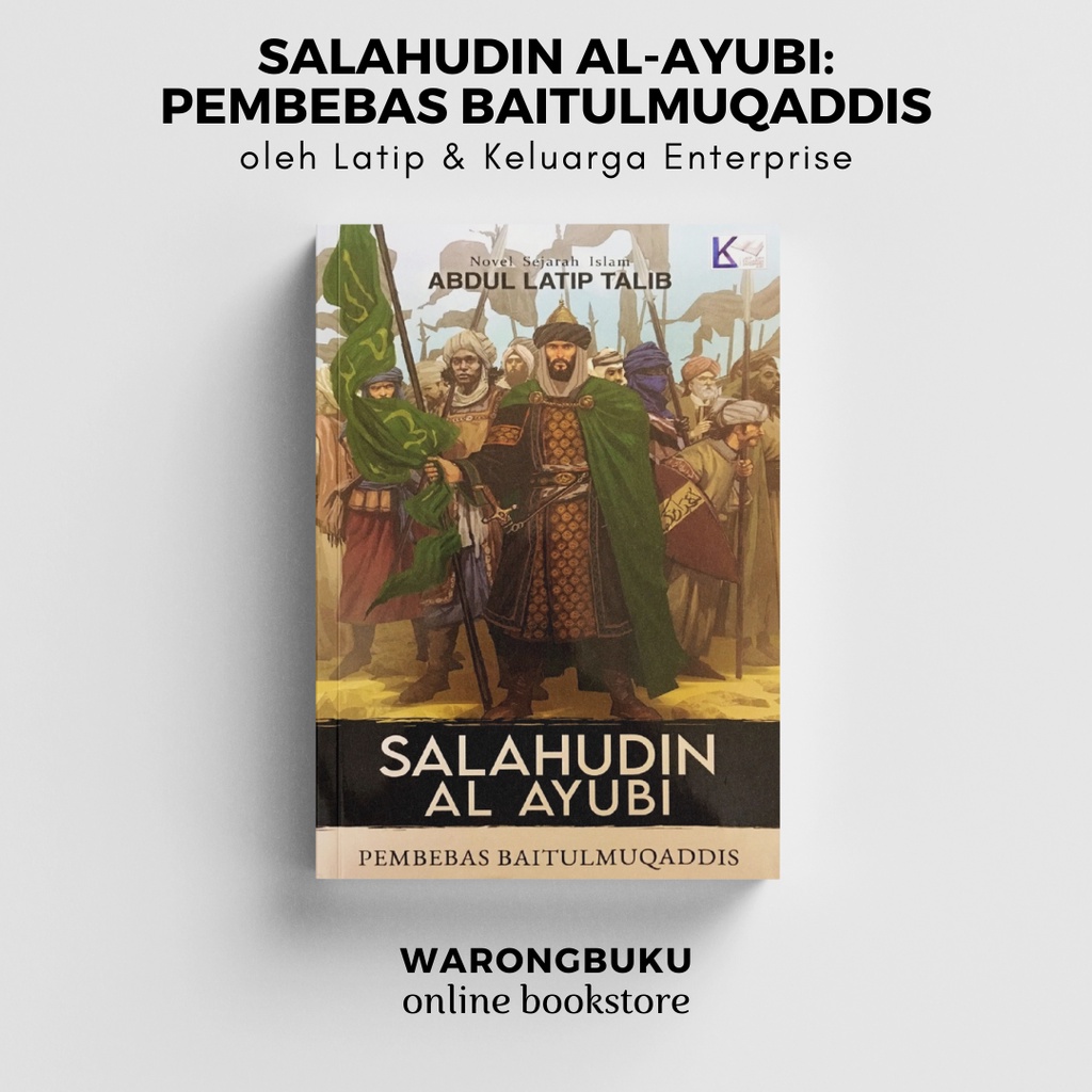 Abdul Latip Talib - Salahudin Al Ayubi: Pembebas Baitulmuqaddis (2023 ...