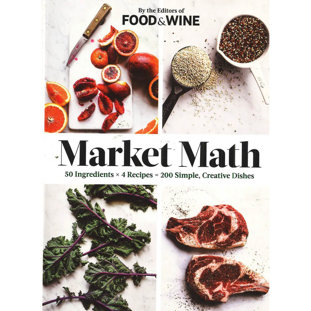 (BX) Market Math: 50 Ingredients X 4 Recipes = 200 Simple, Creative ...