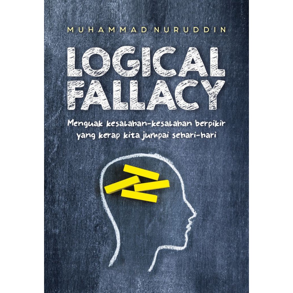 LOGICAL FALLACY: Menguak Kesalahan Kesalahan Berfikir - Muhammad ...