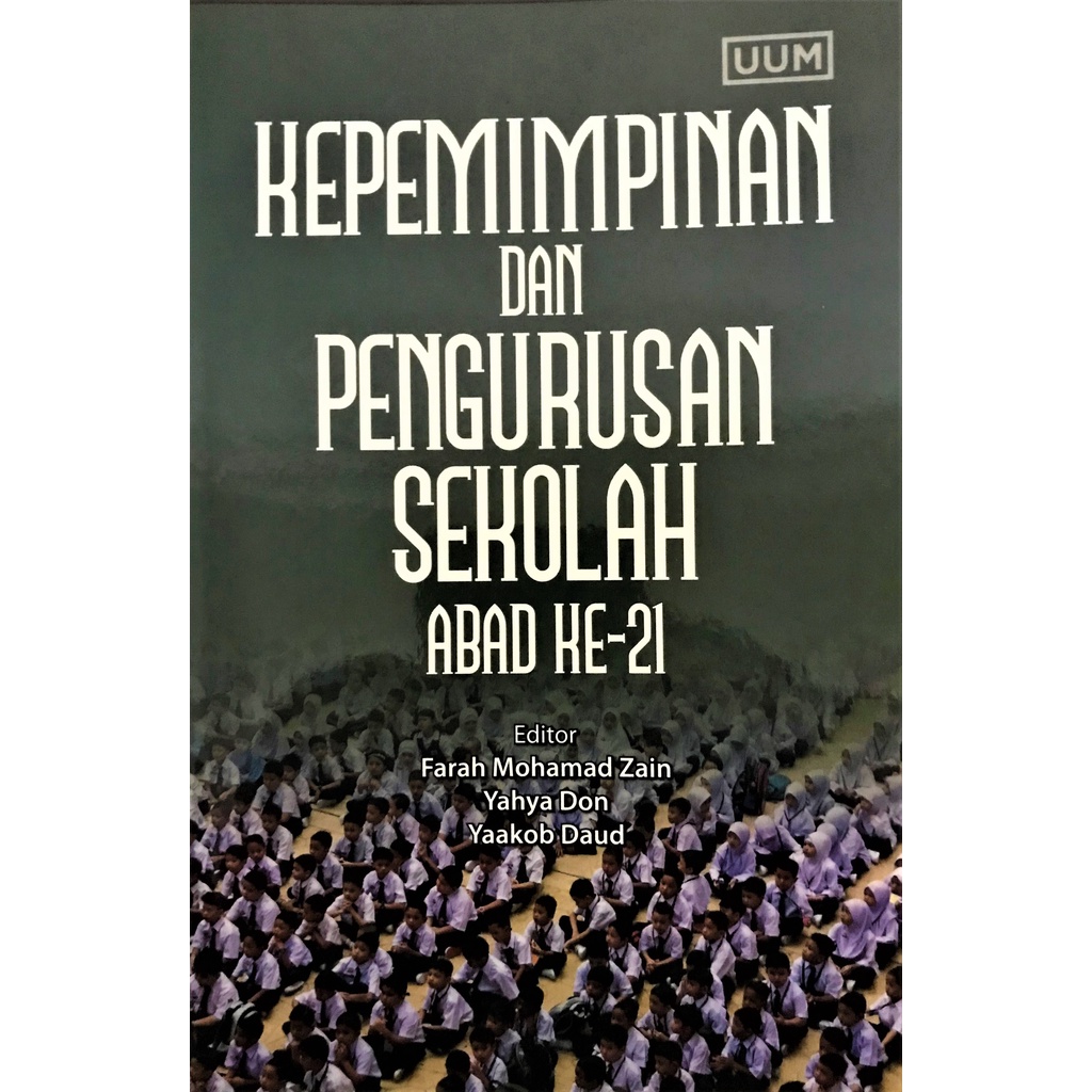 Kepemimpinan dan Pengurusan Sekolah Abad Ke-21 | Farah Mohamad Zain, Yahya Don & Yaakob Daud ...
