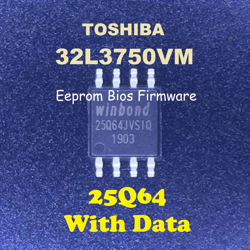 Toshiba 32L3750VM Eeprom/ Bios/ Firmware IC- W25Q64 | Shopee Malaysia
