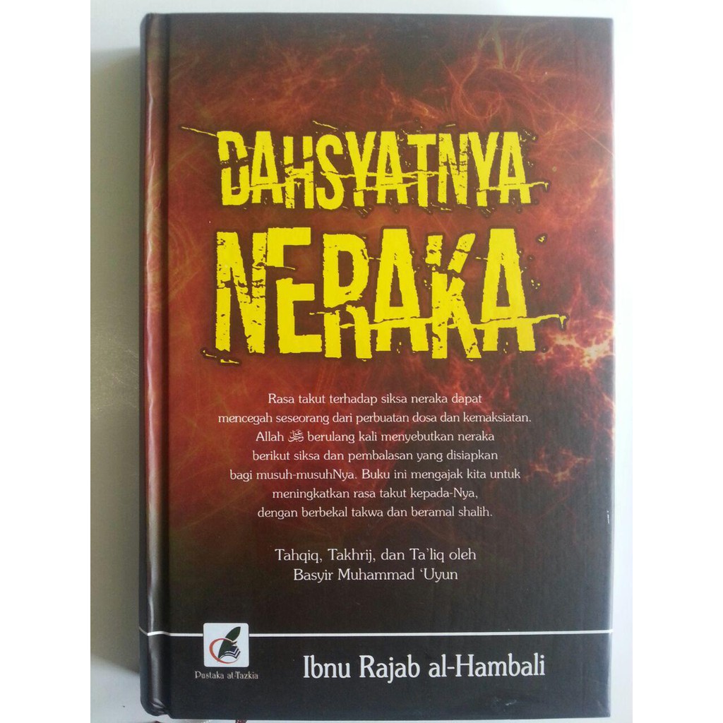 DAHSYATNYA NERAKA IBNU RAJAB AL HANBALI (PUSTAKA AT TAZKIA - AA ...