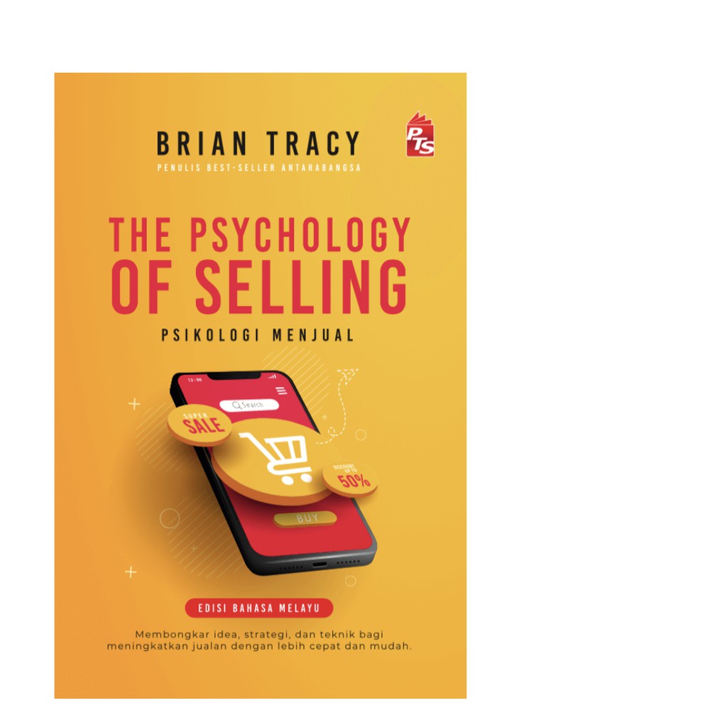 PTS: The Psychology of Selling (Edisi Bahasa Melayu) - Brian Tracy ...
