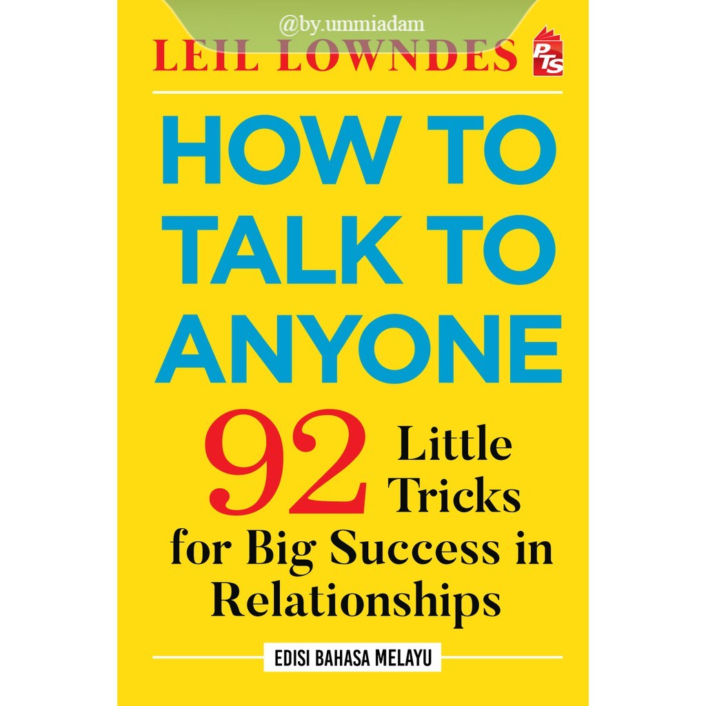 PTS ~ How To Talk To Anyone: 92 Little Tricks For Big Succes In Relationships (Edisi Bahasa ...