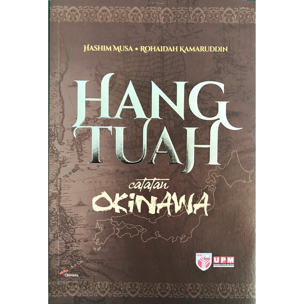 Hang Tuah: Catatan Okinawa | Hashim Musa & Rohaidah Kamaruddin ...