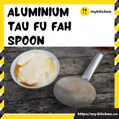 [MY KITCHEN] Tau Fu Fah Aluminum Scoop | Tau Fu Fah Spoon | Soybean ...